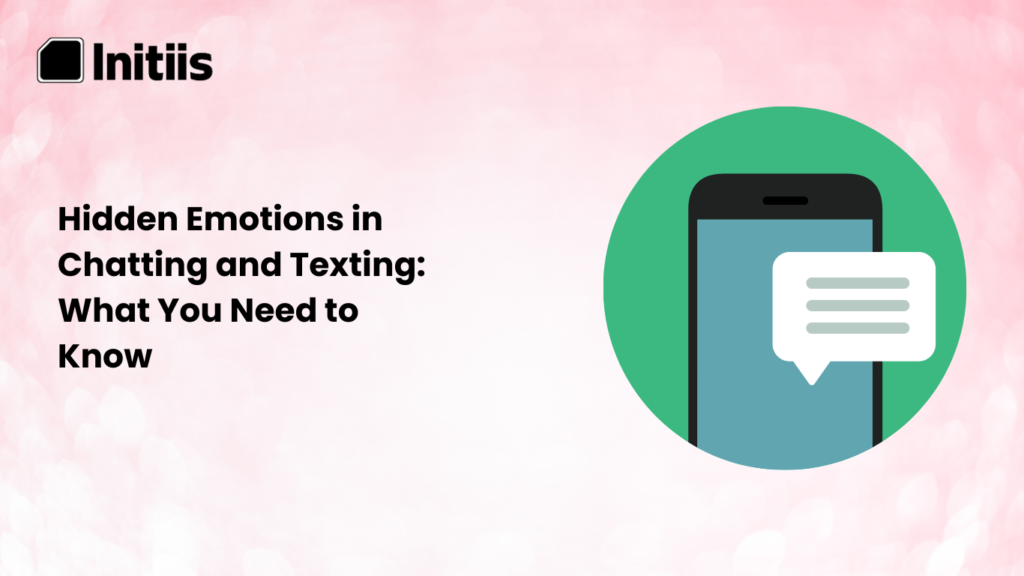 Hidden Emotions in Chatting and Texting - What you need to know?